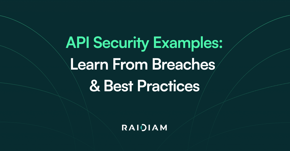 API Security Examples: Learn From Breaches & Best Practices | Raidiam